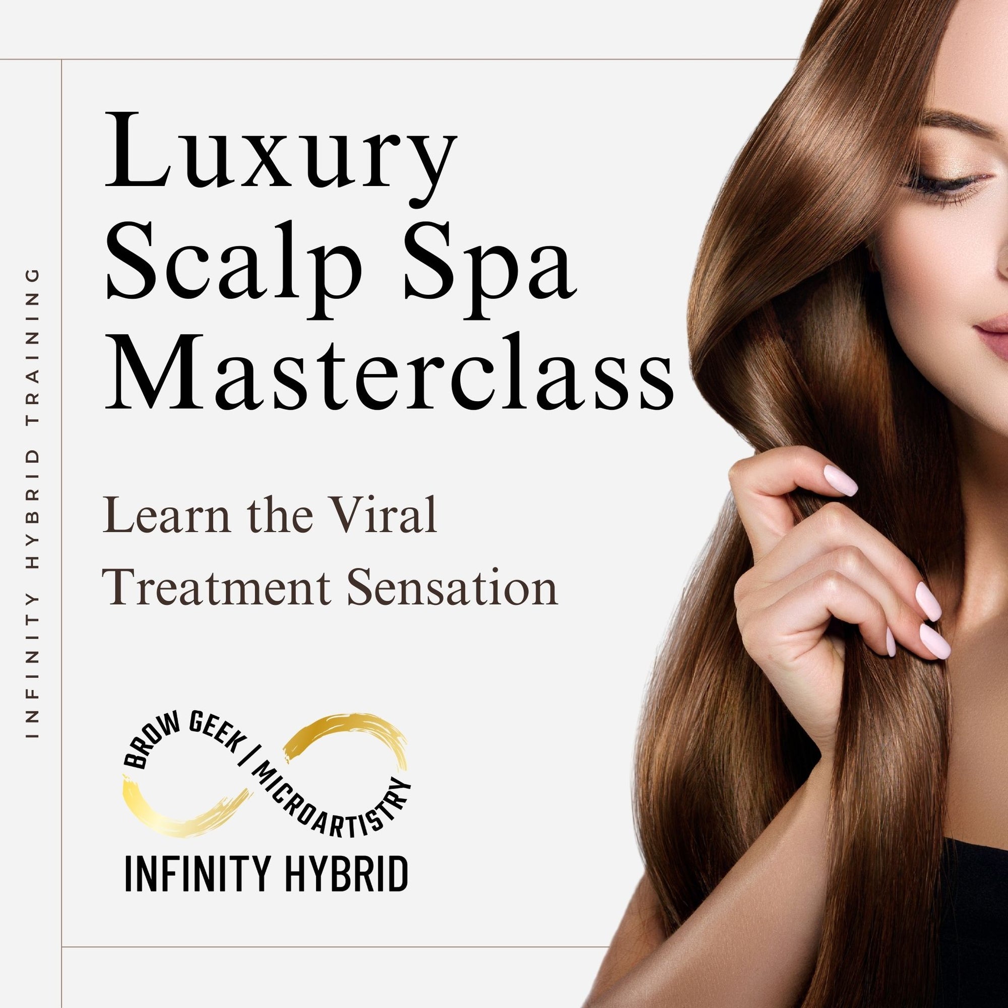 Infinity Hybrid Luxury Scalp Masterclass